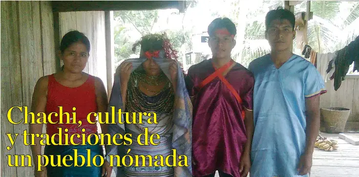 Chachi, cultura y tradicione­s de un pueblo nómada - PressReader