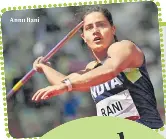 Recordbrea­king Rani: bamboo From to javelins top world’s three - PressReader