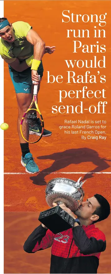 Strong run in Paris would be Rafa’s perfect send-off - PressReader
