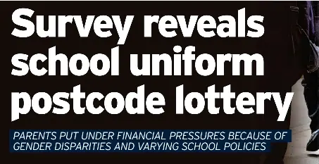 Survey reveals school uniform postcode lottery - PressReader