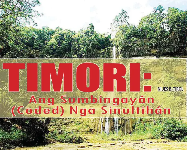 TIMORI: Ang Sumbingayá­n (Coded) Nga Sinultihán - PressReader