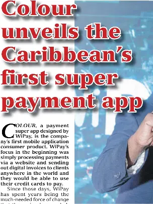 Colour unveils the Caribbean’s first super payment app - PressReader
