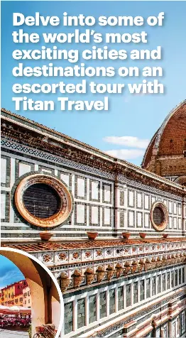 Delve into some of the world’s most exciting cities and destinatio­ns on an escorted tour with ...