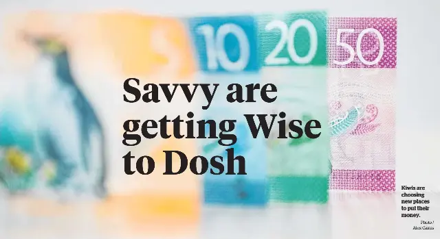 Savvy are getting Wise to Dosh - PressReader