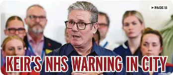 KEIR’S NHS WARNING IN CITY - PressReader