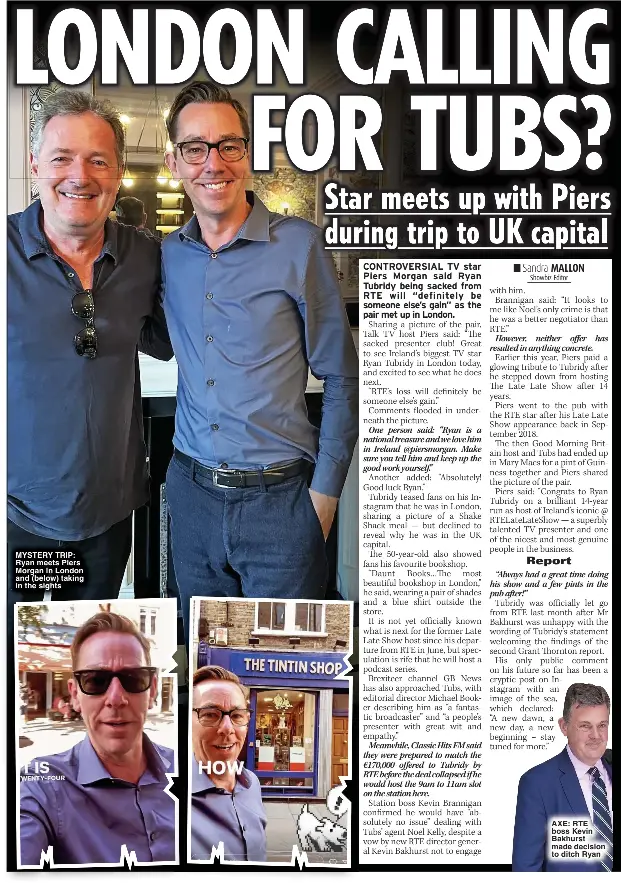 LONDON CALLING FOR TUBS? Star meets up with Piers during trip to UK capital - PressReader