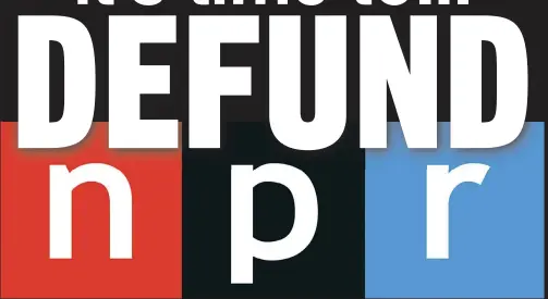 As public radio becomes more stridently left, it’s time to... DEFUND ...