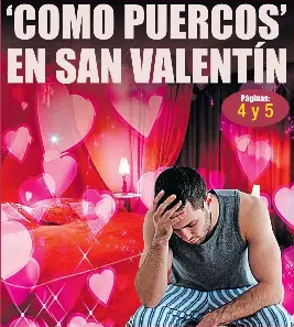 ‘COMO PUERCOS’ EN SAN VALENTÍN - PressReader