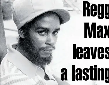 Reggae icon Max Romeo leaves behind a lasting legacy - PressReader