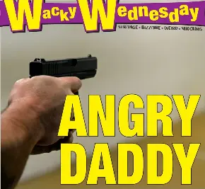 ANGRY DADDY - PressReader
