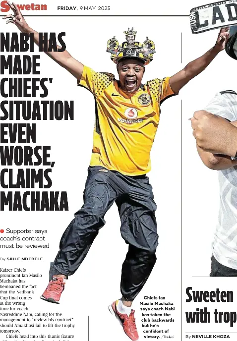 NABI HAS MADE CHIEFS' SITUATION EVEN WORSE, CLAIMS MACHAKA - PressReader