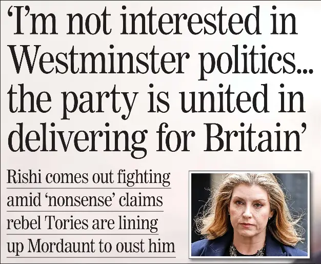 ‘I’m not interested in Westminste­r politics... the party is united in delivering for Britain ...