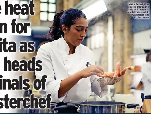 The heat is on for Nikita as she heads to finals of Masterchef ...