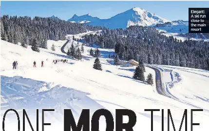ONE MOR TIME E soars like an eagle in the classy French ski resort of Morzine - PressReader