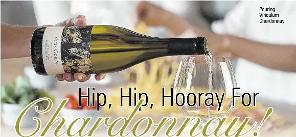 Chardonnay! Hip, Hip, Hooray For - PressReader
