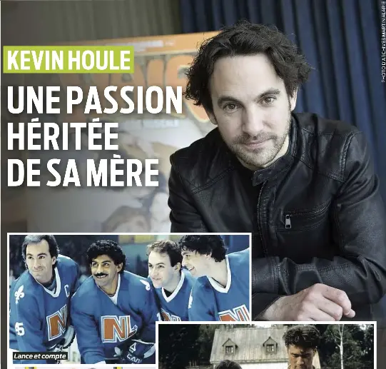 KEVIN HOULE UNE PASSION HÉRITÉE DE SA MÈRE - PressReader