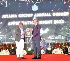 Jetama Group Annual Dinner & Appreciati­on Night 2022 - PressReader