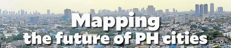 Mapping the future of PH cities - PressReader