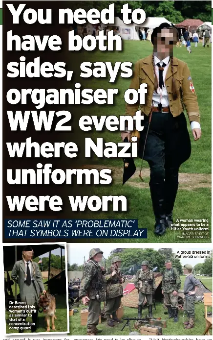 You need to have both sides, says organiser of WW2 event where Nazi uniforms were worn - PressReader