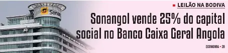 Sonangol vende 25% do capital social no Banco Caixa Geral Angola ...