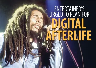 ENTERTAINE­R’S URGED TO PLAN FOR DIGITAL AFTERLIFE - PressReader