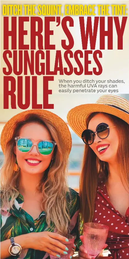 HERE’S WHY SUNGLASSES RULE - PressReader