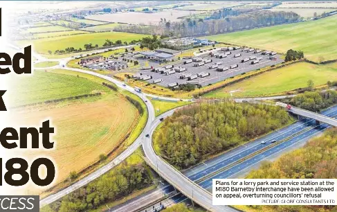 Go-ahead for rejected lorry park developmen­t off the M180 - PressReader
