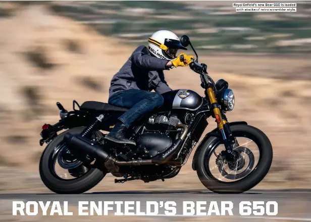 ROYAL ENFIELD’S BEAR 650 - PressReader