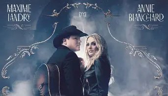 Le conte de fée country d’Annie Blanchard et Maxime Landry - PressReader
