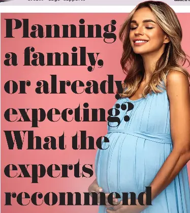 Planning a family, or already expecting? What the experts recommend - PressReader