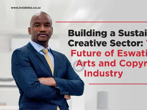 Building a Sustainabl­e Creative Sector: The Future of Eswatini’s Arts and Copyright Industry ...