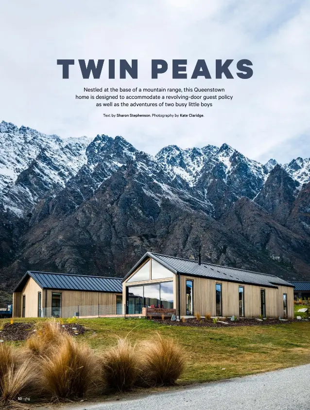 Twin peaks A Queenstown home nestled between mountains is a hub for work, family and friends ...