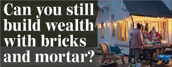 Can you still build wealth with bricks and mortar? - PressReader