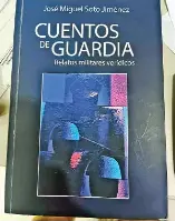 Soto Jiménez presenta hoy su libro “Cuentos de guardia” - PressReader