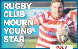 RUGBY CLUB MOURN YOUNG STAR - PressReader