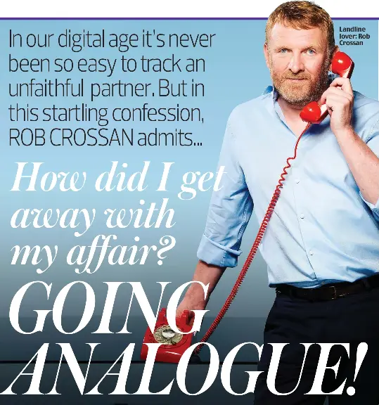 How did I get away with my affair? GOING ANALOGUE! - PressReader