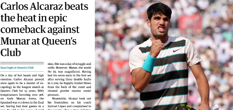Carlos Alcaraz beats the heat in epic comeback against Munar at Queen’s Club - PressReader