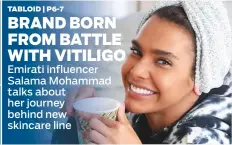 BRAND BORN FROM BATTLE WITH VITILIGO - PressReader