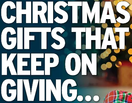 CHRISTMAS GIFTS THAT KEEP ON GIVING… - PressReader