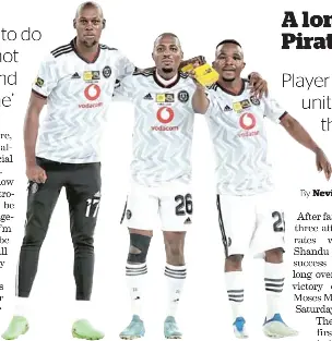 A long awaited win for Pirates wingback Shandu - PressReader