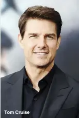 Tom Cruise: World’s biggest star, with a daredevil streak - PressReader