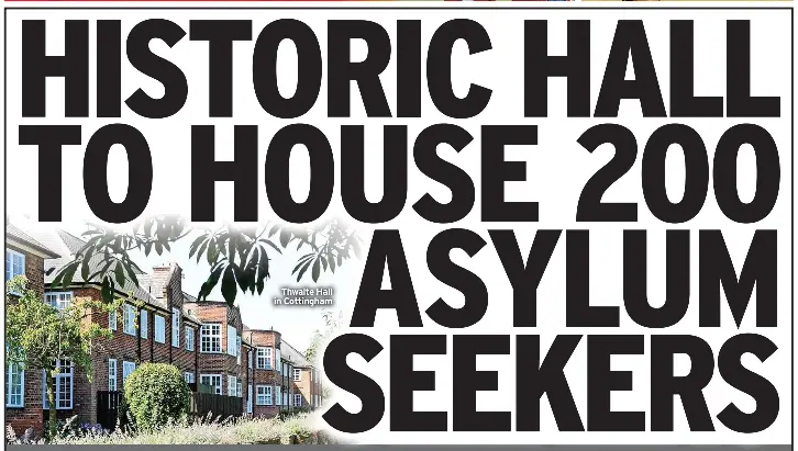 HISTORIC HALL TO HOUSE 200 ASYLUM SEEKERS - PressReader