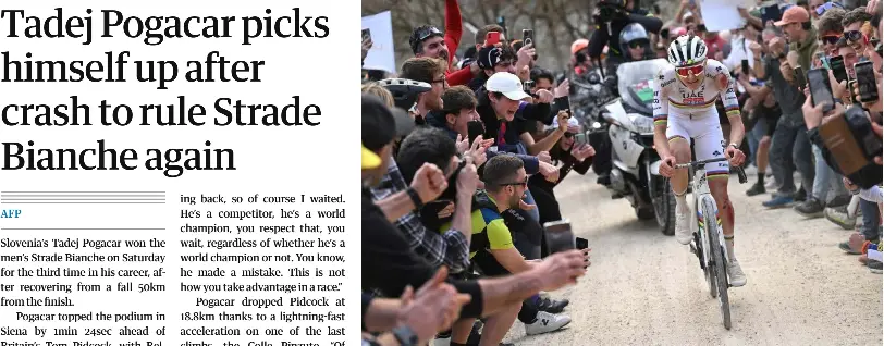 Tadej Pogacar picks himself up after crash to rule Strade Bianche again - PressReader