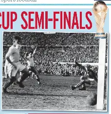 GREAT WORLD CUP SEMI-FINALS - PressReader