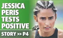 JESSICA PERIS TESTS POSITIVE - PressReader