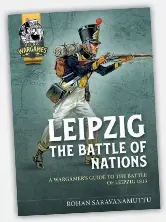 LEIPZIG: THE BATTLE OF THE NATIONS - PressReader
