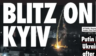 BLITZ ON KYIV - PressReader