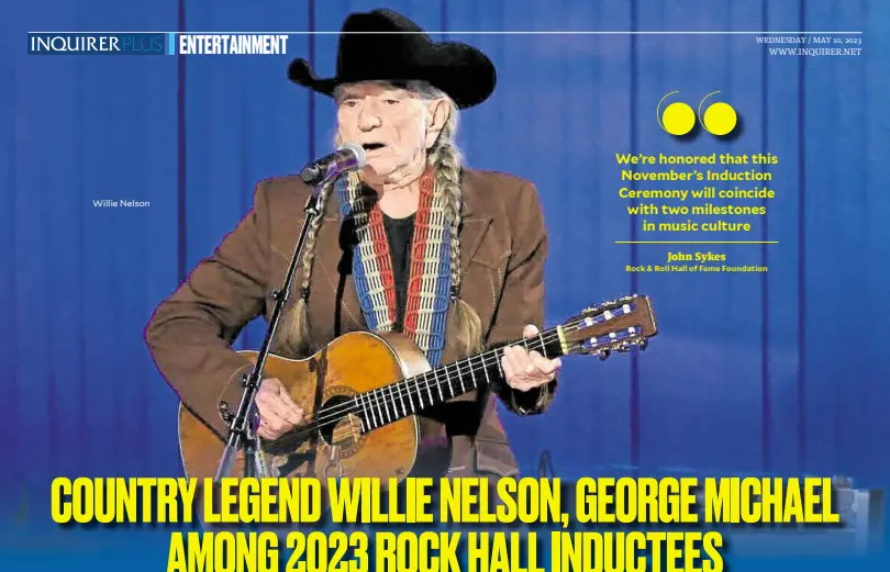 COUNTRY LEGEND WILLIE NELSON, GEORGE MICHAEL AMONG 2023 ROCK HALL INDUCTEES - PressReader