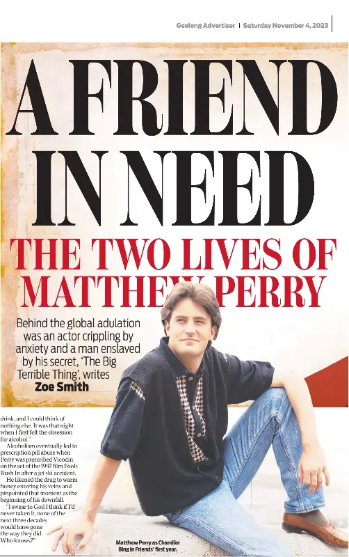 A FRIEND IN NEED THE TWO LIVES OF MATTHEW PERRY - PressReader